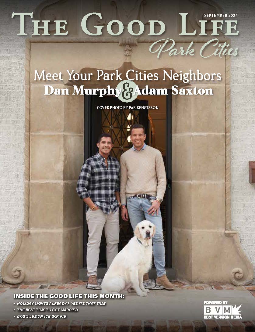 Meet Your Park Cities Neighbors, September 2024 – Dan Murphy and Adam ...